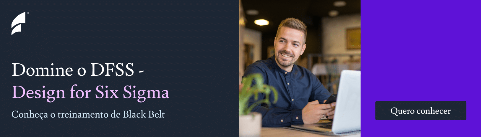DFSS: o que é e para que serve o Design for Six Sigma?