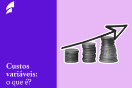 Custos variáveis: o que são, importância e como calcular